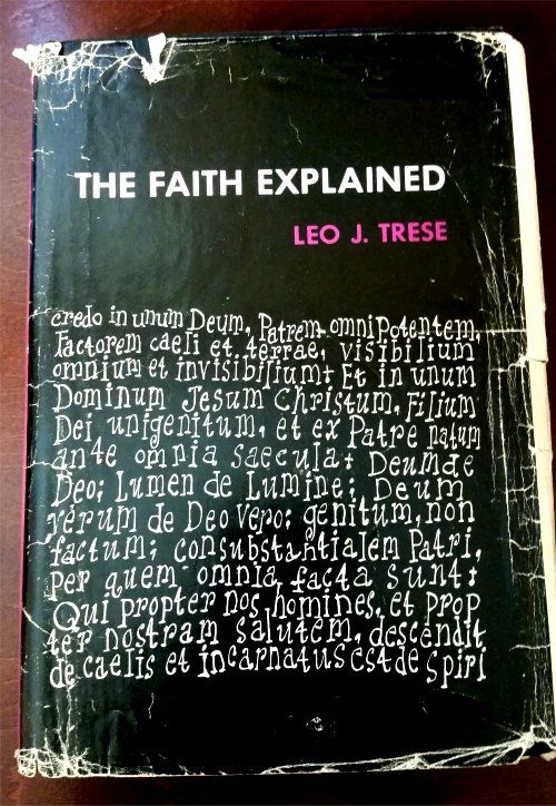SOLD - The Faith Explained by Leo J. Trese, 1959 First Edition